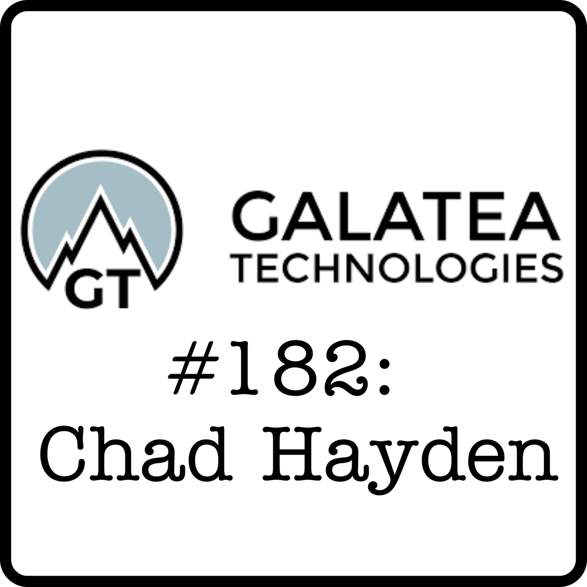 #182: Chad Hayden (Galatea Technologies) - Optimized Field Operations ...