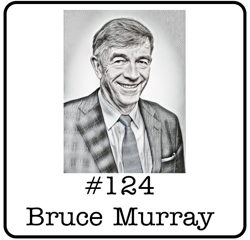 #124: Bruce Murray (Murray Wealth Group) - 47 Years on Bay Street & a ...